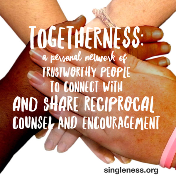 The Strength in Togetherness – Purposeful Singleness